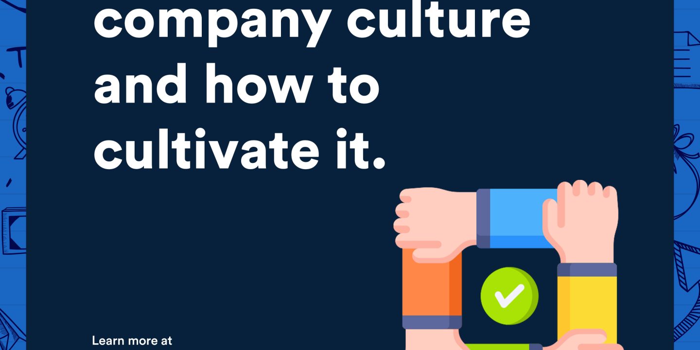 The Importance of Company Culture and How to Cultivate It - Builders Blog