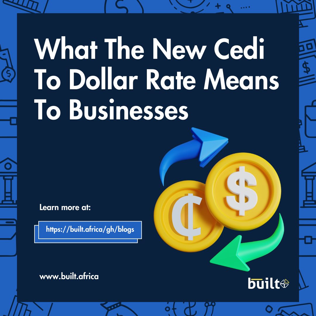 What The New Cedi To Dollar Rate Means To Businesses - Builders Blog What The New Cedi To Dollar Rate Means To Businesses - Builders Blog